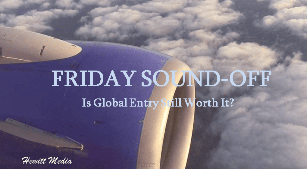 Is Global Entry Still Worth Purchasing?